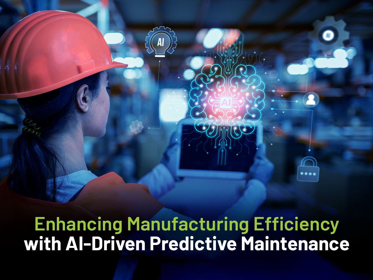 Enhancing Manufacturing Efficiency with AI-Driven Predictive ... Enhancing Manufacturing Efficiency with AI-Driven Predictive ...