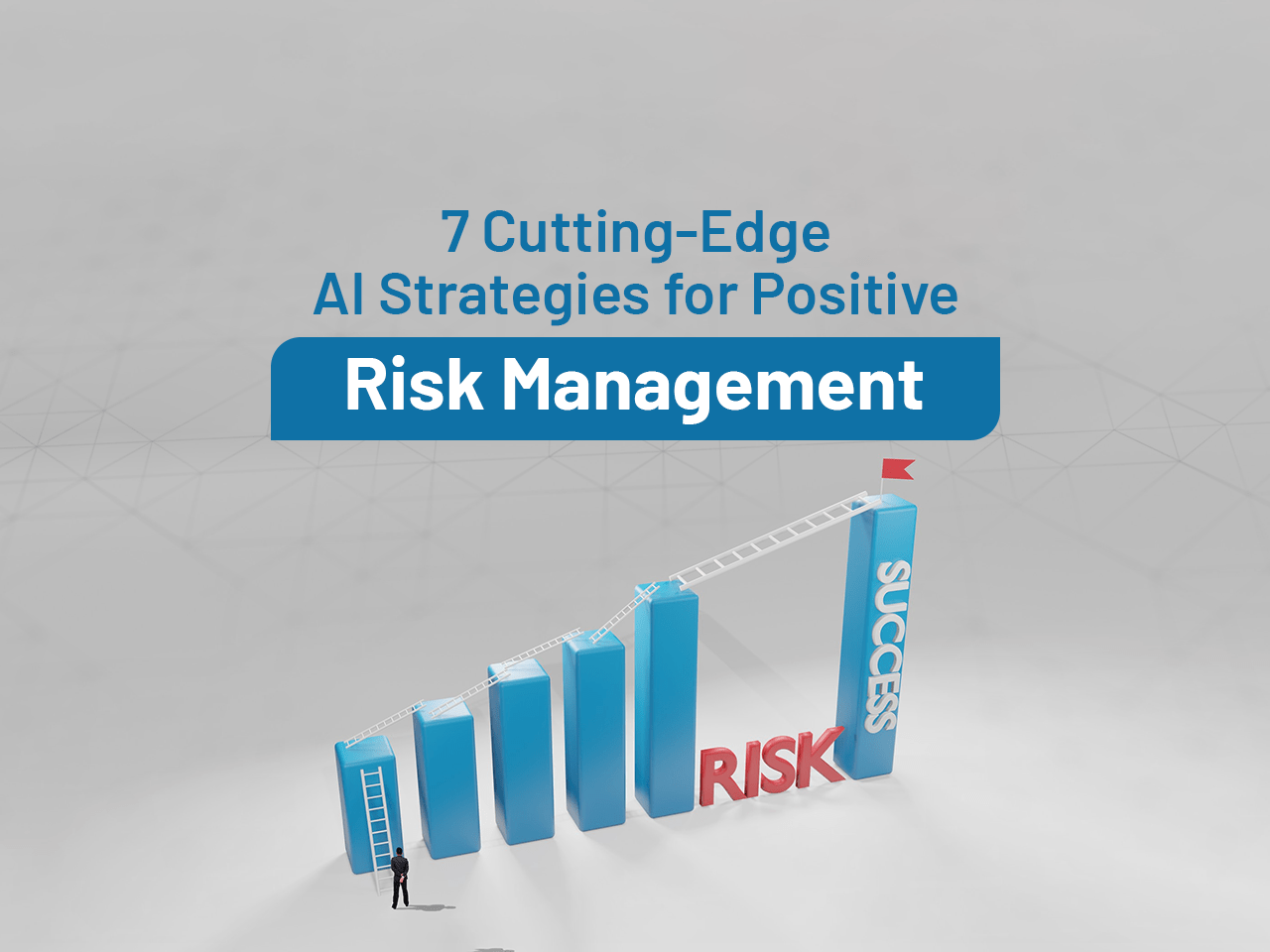Unlock Success: 7 Cutting-Edge AI Strategies for Positive Risk ...